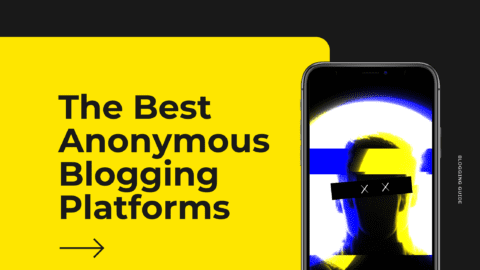 What Are the Best Anonymous Blogging Platforms? - Blogging Guide
