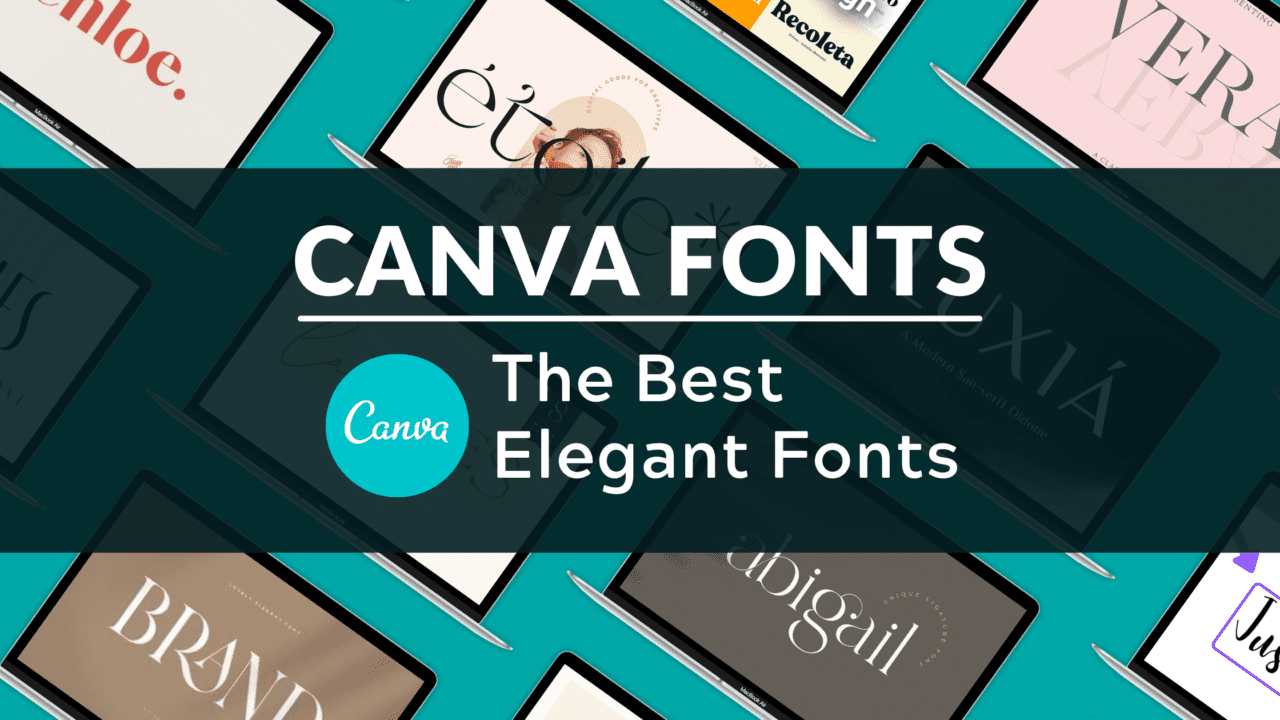 Best Elegant Fonts on Canva - Blogging Guide