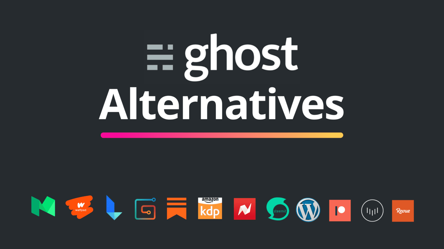 Ghost Alternatives - Blogging Guide