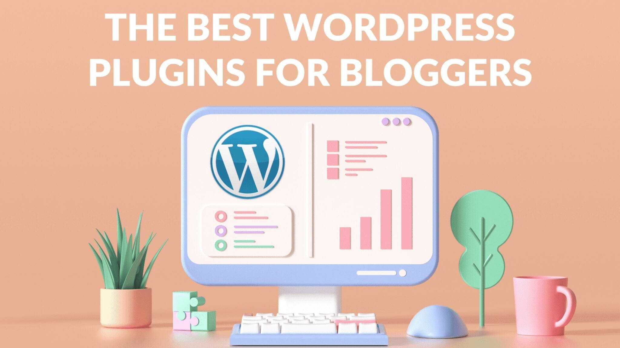 The Best WordPress Plugins for Bloggers - Blogging Guide