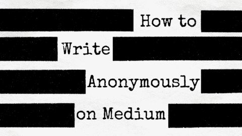 How to Write Anonymously on Medium - Blogging Guide