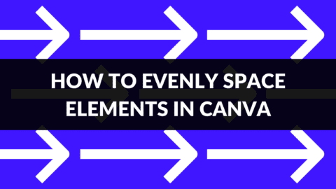 How to Evenly Space Elements in Canva - Blogging Guide