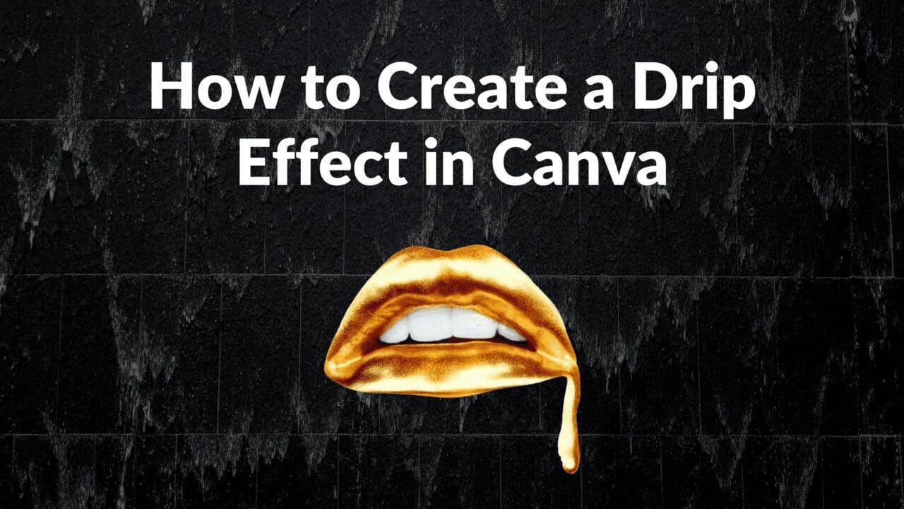 Canva Drip Effect: How to Create a Drip Effect in Canva - Blogging Guide