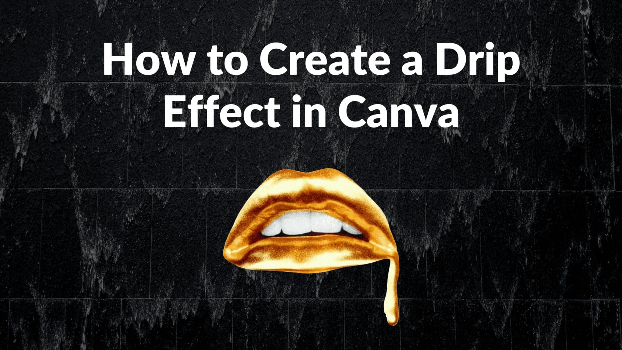 Canva Drip Effect: How to Create a Drip Effect in Canva - Blogging Guide