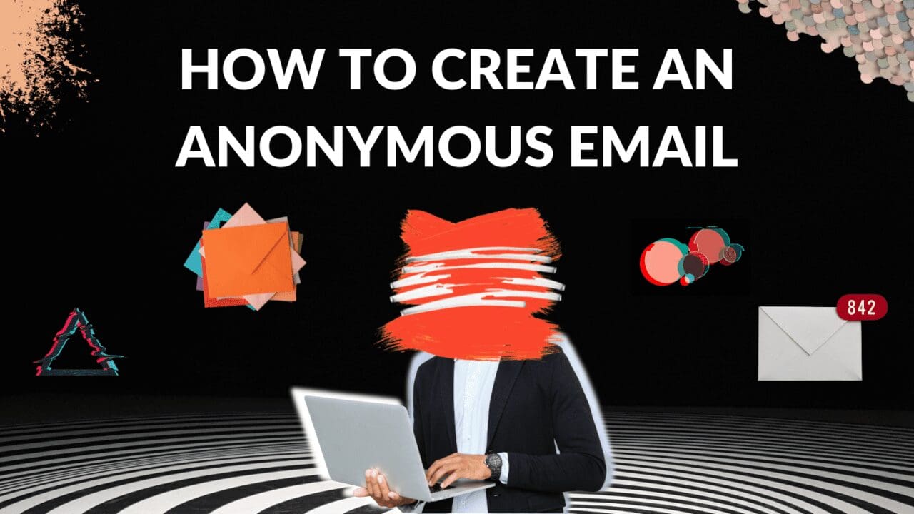 How To Create An Anonymous Email Blogging Guide