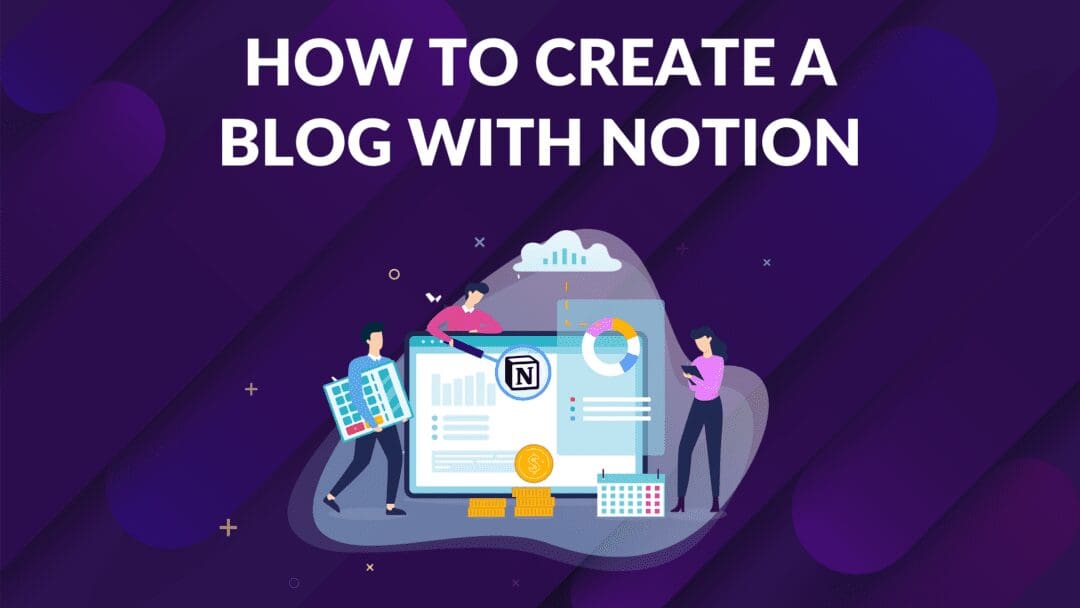 How to Create a Blog with Notion - Blogging Guide