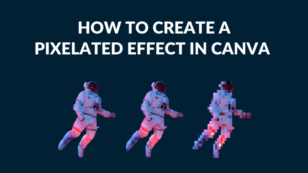 How to Create a Pixelated Effect in Canva - Blogging Guide