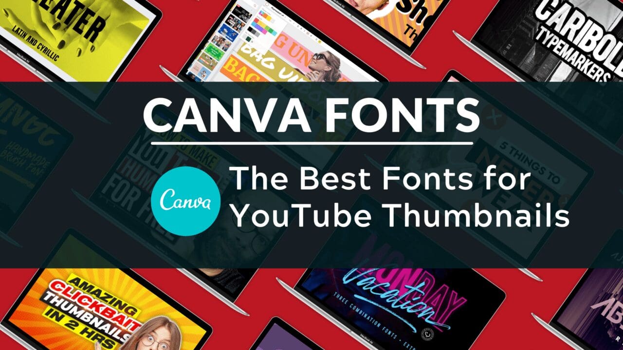 Best Fonts in Canva for YouTube Thumbnails - Blogging Guide