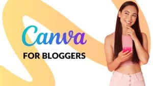 Canva for Bloggers: How Bloggers Can Use Canva for Their Content ...