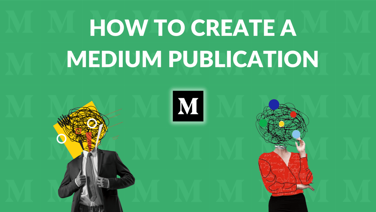 How to Create a Medium Publication - Blogging Guide