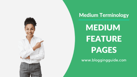 Medium Terminology (The Ultimate Medium Glossary) - Blogging Guide