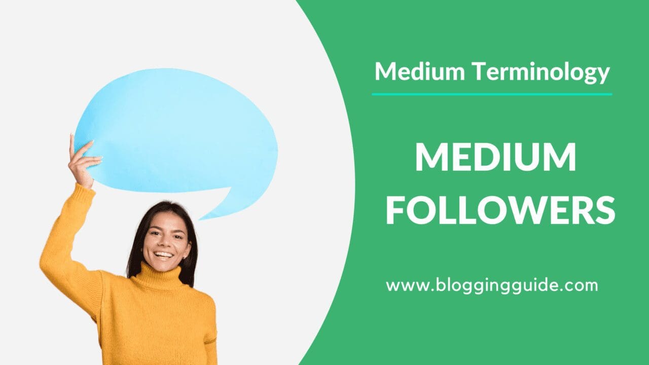 Medium Terminology (The Ultimate Medium Glossary) - Blogging Guide