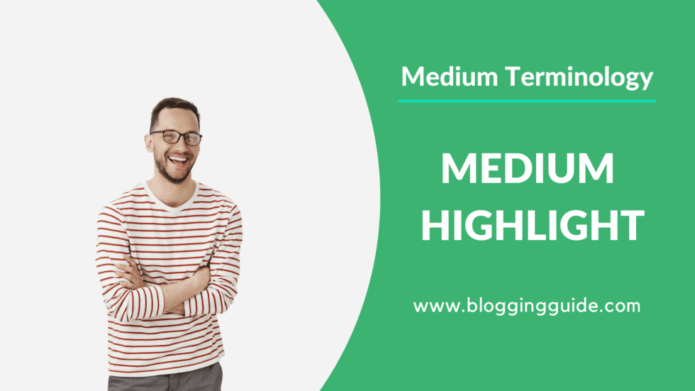 Medium Terminology (The Ultimate Medium Glossary) - Blogging Guide