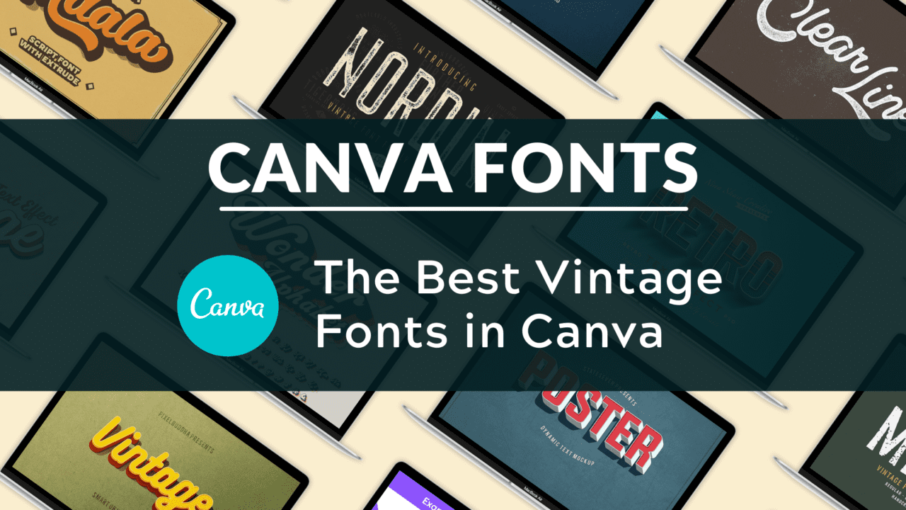 Best Vintage Fonts in Canva - Blogging Guide