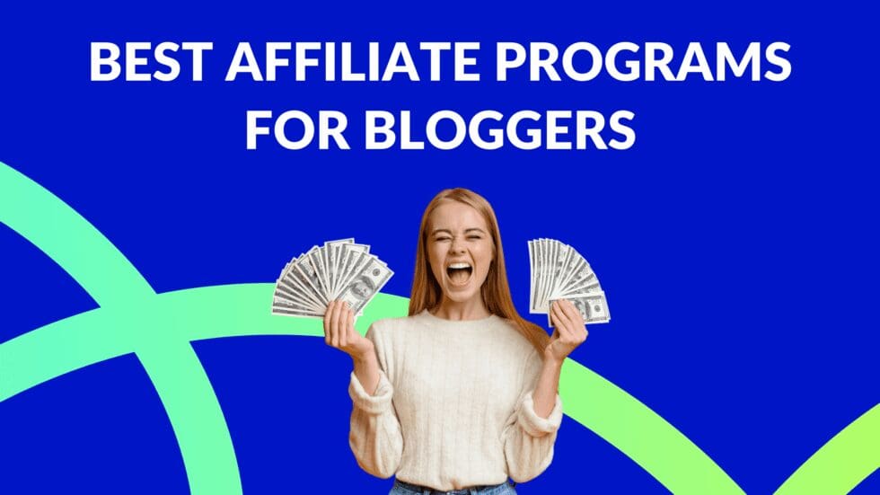 Best Affiliate Programs for Bloggers to Make Money - Blogging Guide