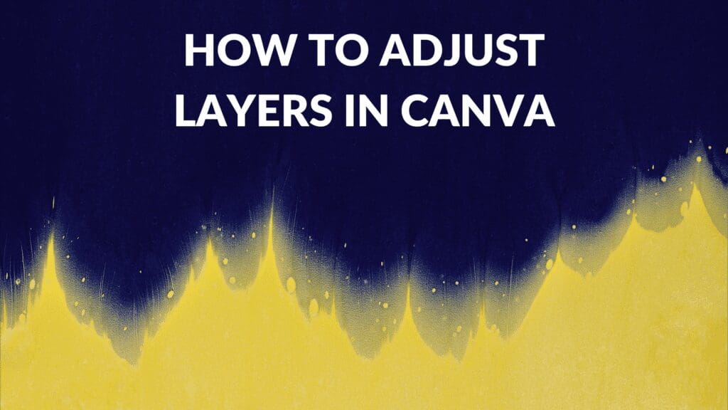 How to Adjust Layers in Canva - Blogging Guide