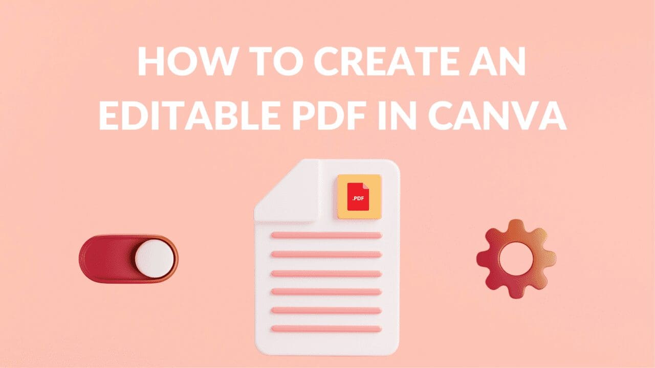 How To Create An Editable PDF In Canva Blogging Guide