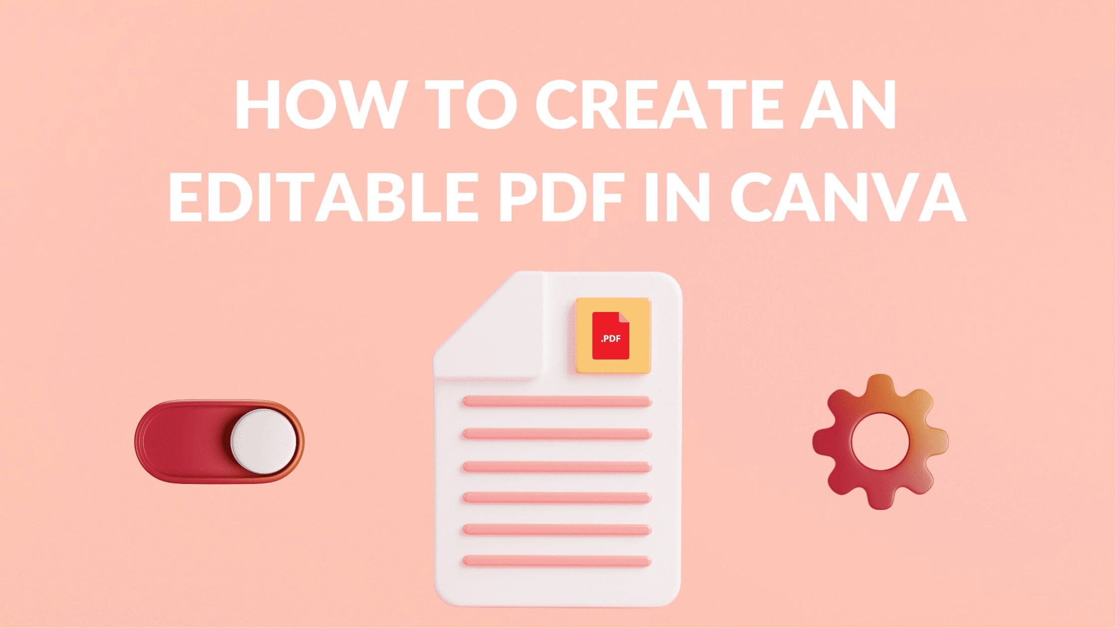 How To Create An Editable PDF In Canva Blogging Guide