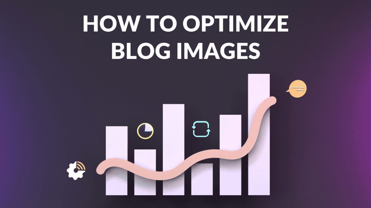 How to Optimize Images for Your Blog - Blogging Guide