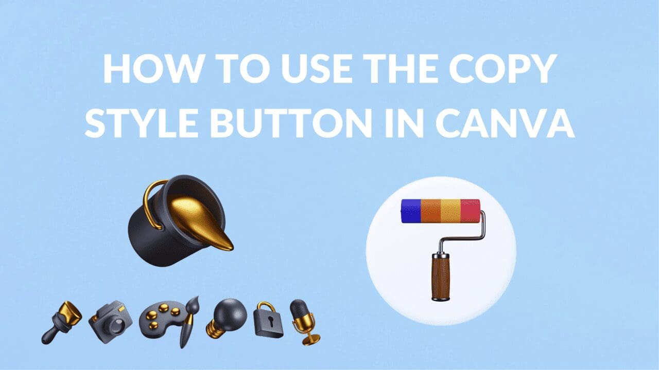 How to Use the Copy Style Button in Canva (Paint Brush) - Blogging Guide