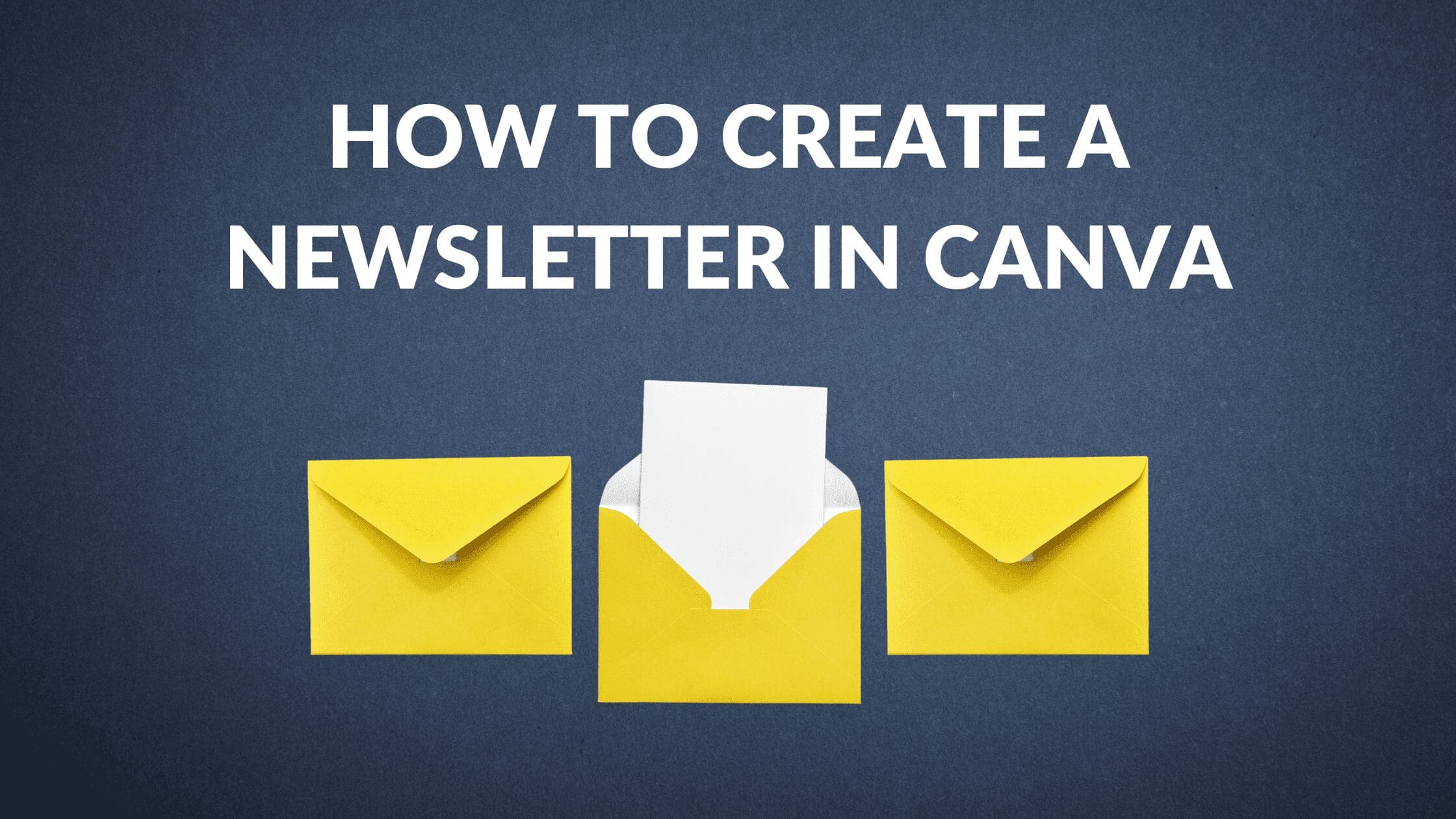 How To Create A Newsletter In Canva Blogging Guide