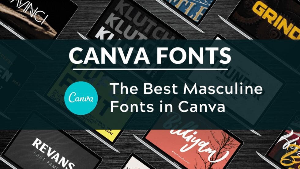 Best Masculine Fonts in Canva - Blogging Guide