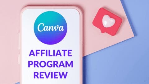 Canva Affiliate Program Review - Blogging Guide