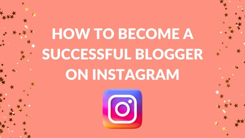 Instagram Blogging: How to Start a Successful Instagram Blog - Blogging ...