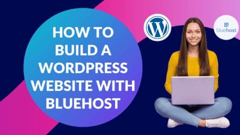 How to Build a WordPress Website with Bluehost - Blogging Guide