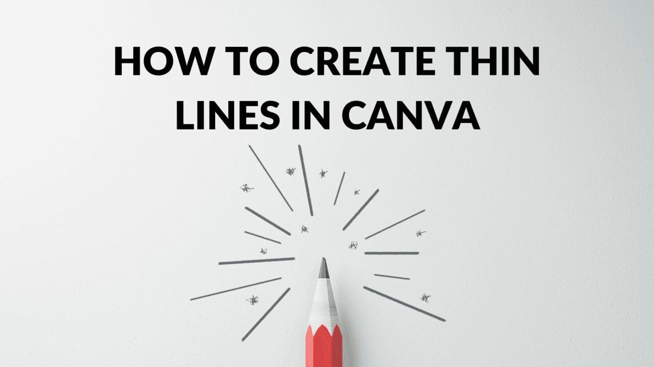 How To Create Thin Lines In Canva Blogging Guide