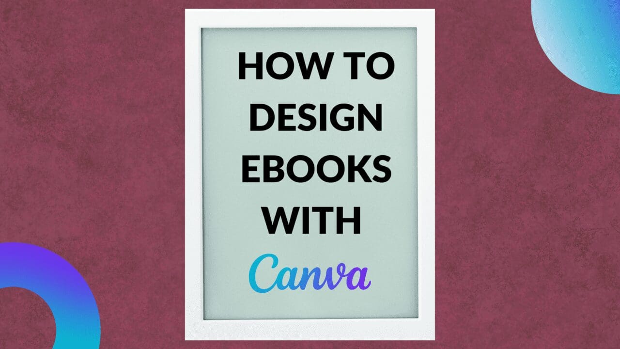 How to Design eBooks with Canva - Blogging Guide