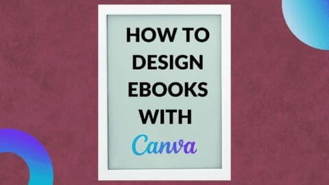How to Design eBooks with Canva - Blogging Guide