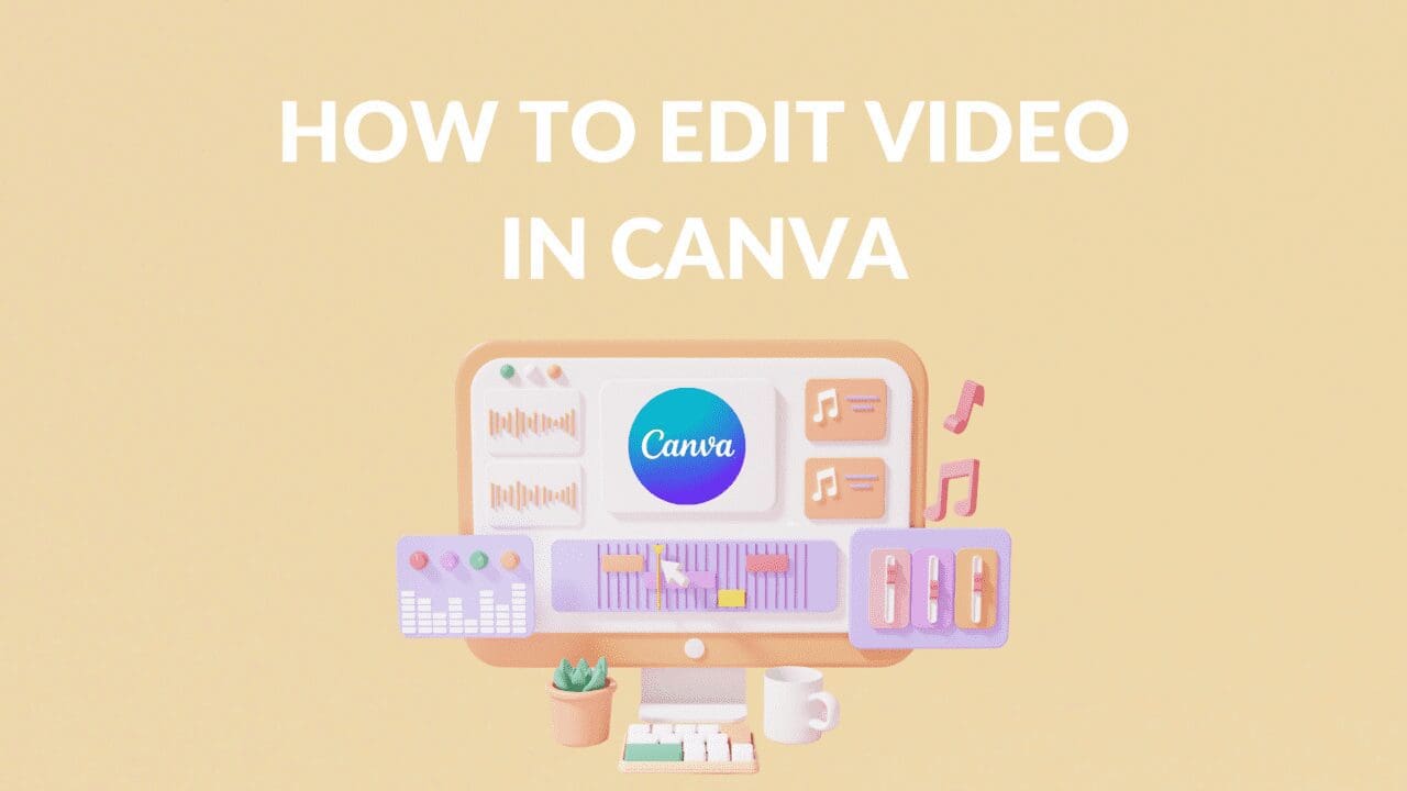 How to Edit Video in Canva - Blogging Guide