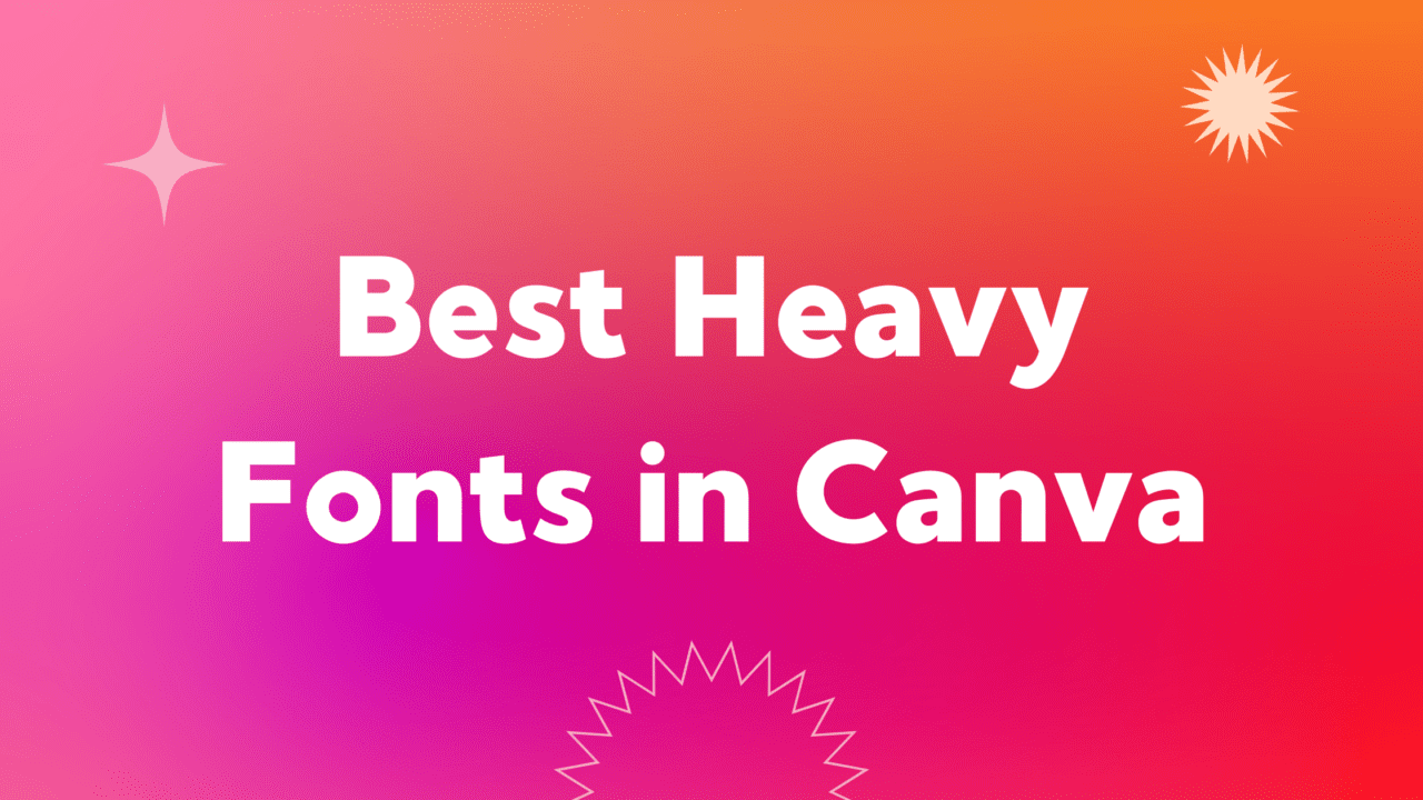Best Heavy Fonts in Canva - Blogging Guide