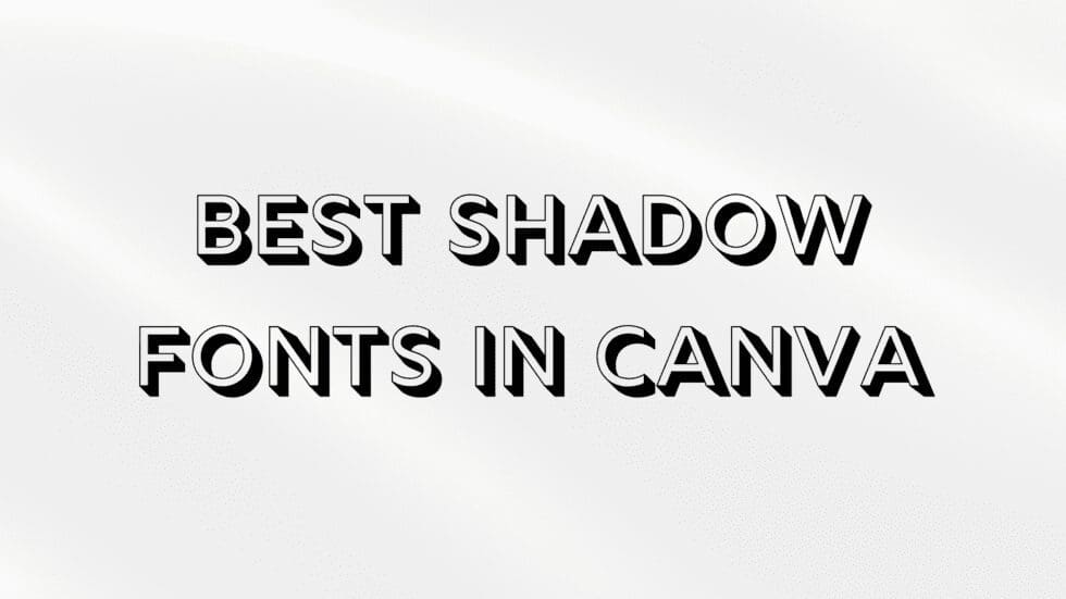 Best Shadow Fonts in Canva - Blogging Guide