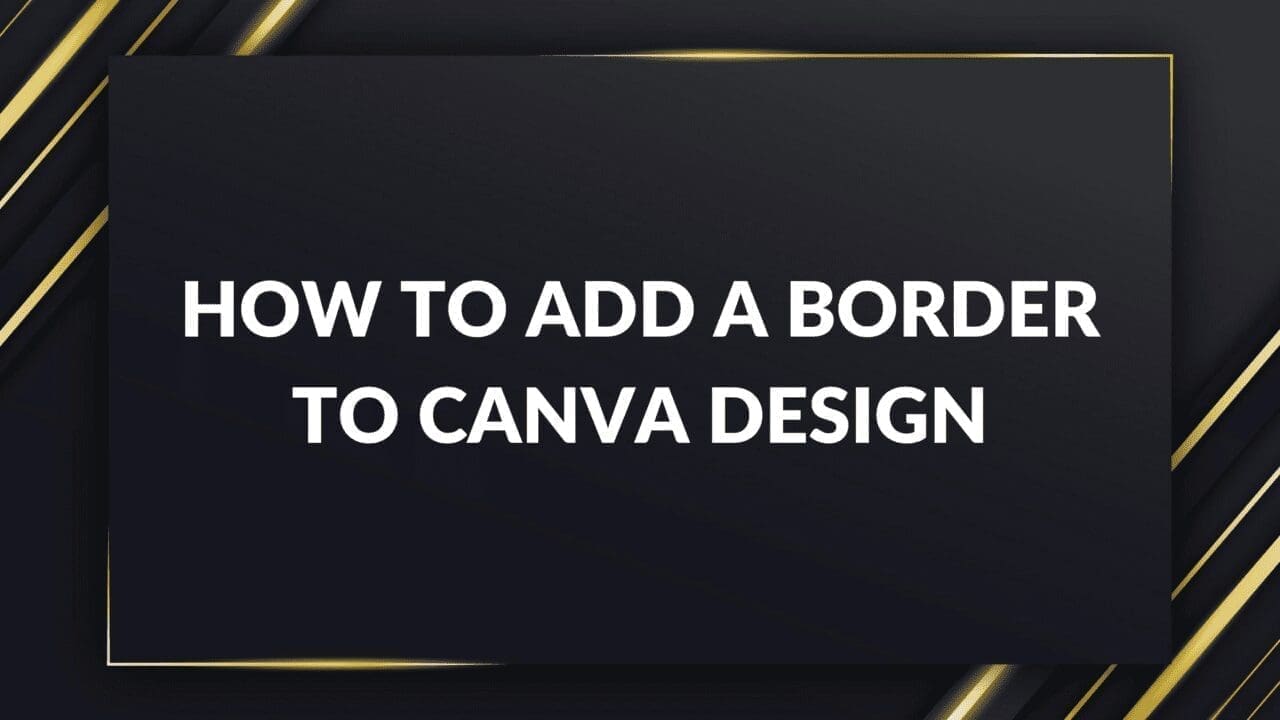 How to Add a Border to Canva Design - Blogging Guide