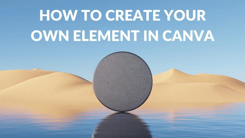 How to Create Your Own Element in Canva - Blogging Guide