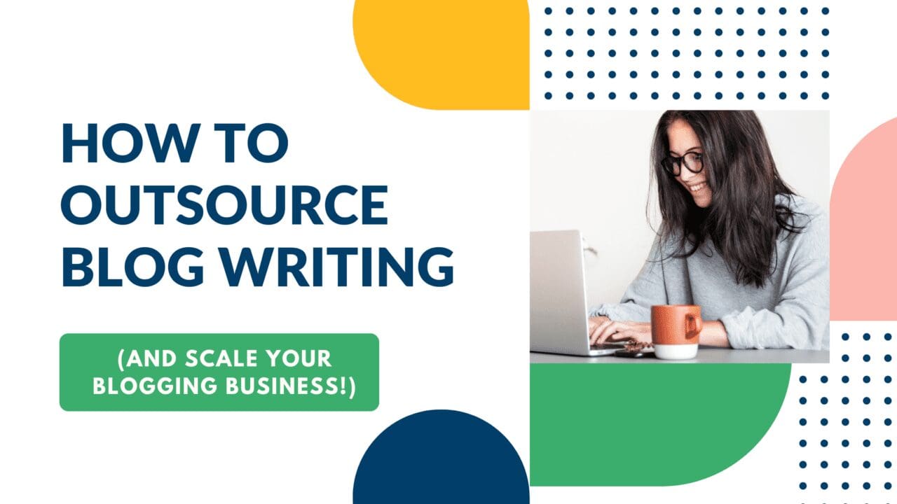How to Outsource Blog Writing - Blogging Guide