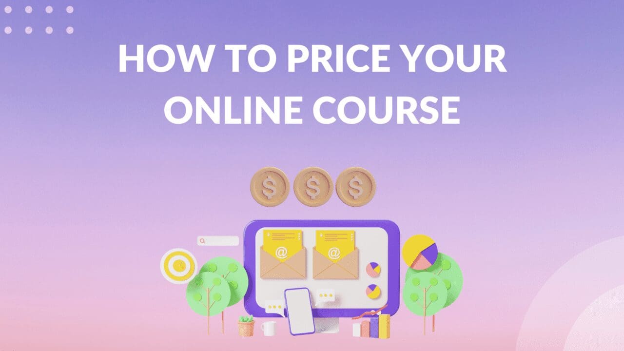 How to Price Your Online Course - Blogging Guide