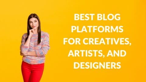 Best Blog Platforms for Creatives, Artists, and Designers - Blogging Guide