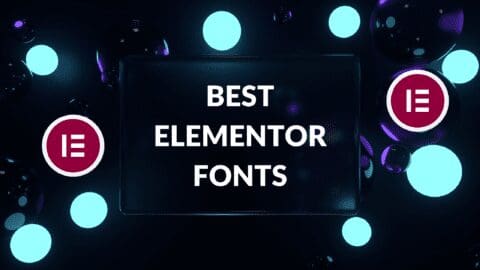 Best Elementor Fonts - Blogging Guide
