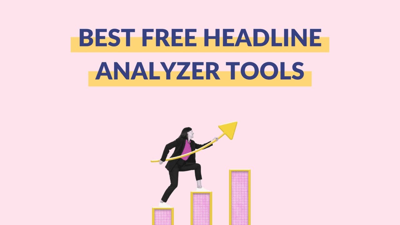 Best Free Headline Analyzer Tools - Blogging Guide