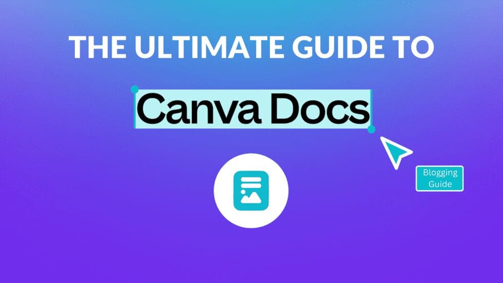 Canva Docs: The Ultimate Guide to Canva Docs - Blogging Guide