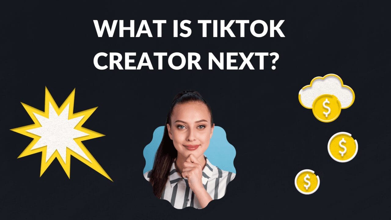 What Is TikTok Creator Next? - Blogging Guide