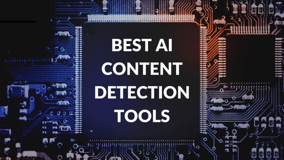 Best AI Content Detection Tools - Blogging Guide
