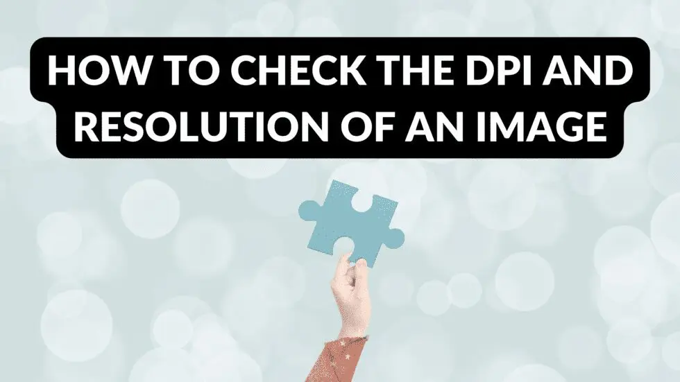 How to Check the DPI and Resolution of an Image - Blogging Guide