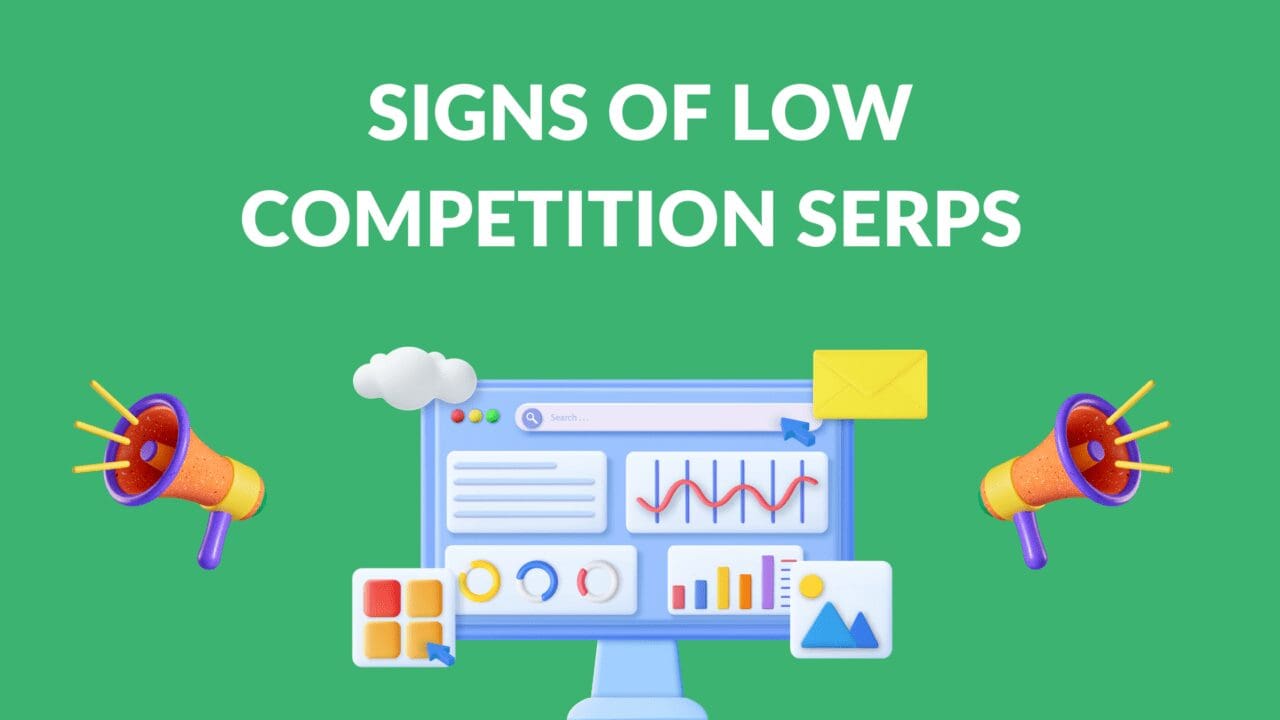Signs of Low Competition SERPs - Blogging Guide