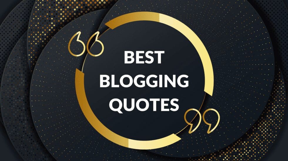 Best Blogging Quotes From Expert Bloggers - Blogging Guide