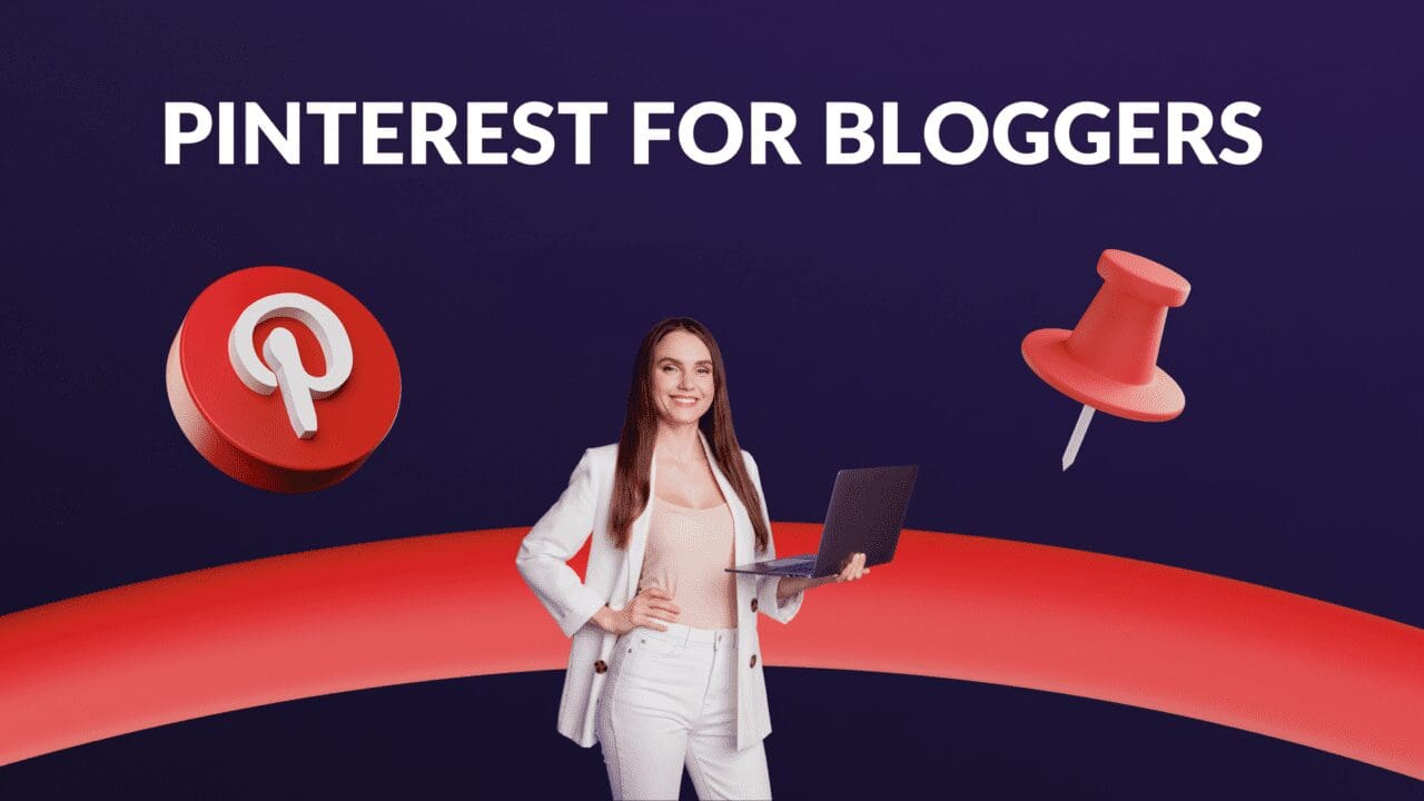 Pinterest for Bloggers: How to Use Pinterest for Blogging - Blogging Guide
