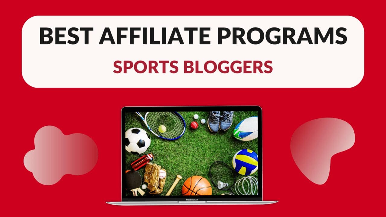 Best Affiliate Programs for Sports Bloggers - Blogging Guide